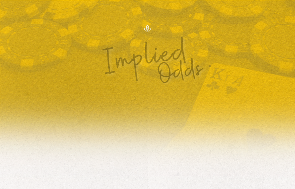O que são "Implied Odds"? - Polarize Poker